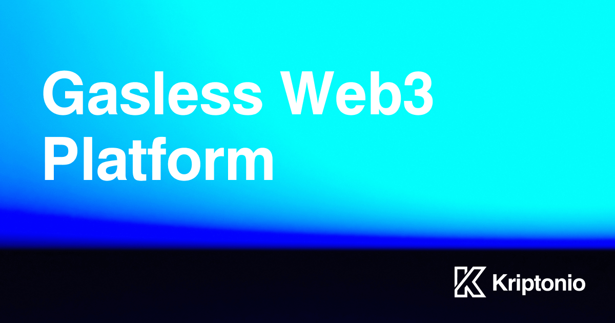 Kriptonio · Gasless Web3 Platform